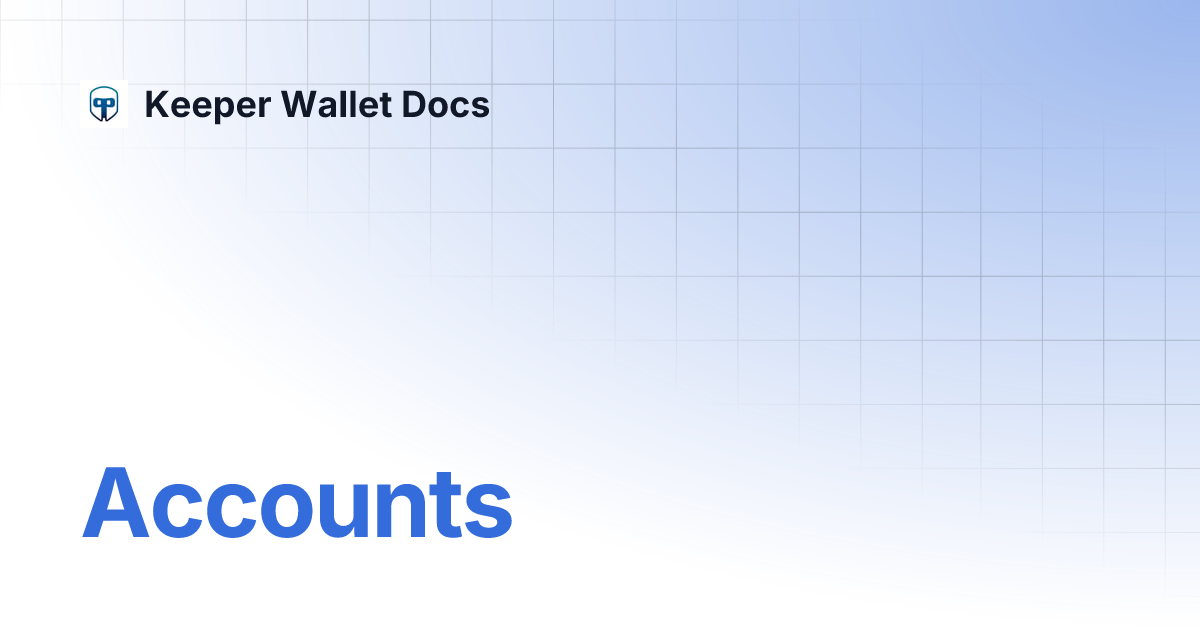 Accounts | Keeper Wallet Docs